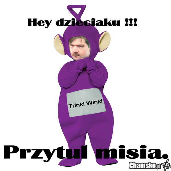 Trinki-Winki - chamsko.pl