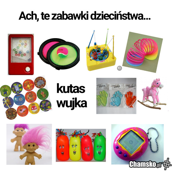 Zabawki dzieciństwa - chamsko.pl